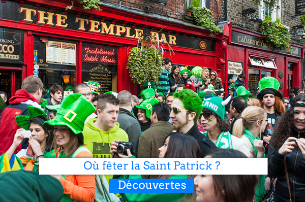 Où fêter la Saint Patrick ? - Blog Remises et Réductions Où fêter la Saint Patrick ? - Blog Remises et Réductions